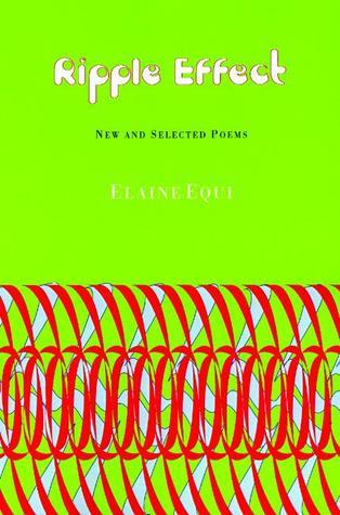 Ripple Effect: New and Selected Poems by Elaine Equi | Goodreads