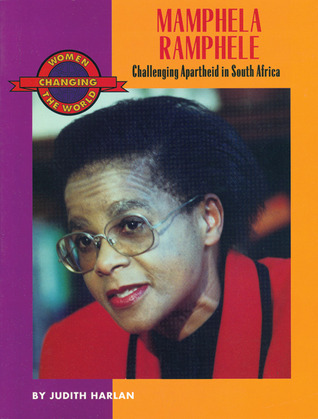 Mamphela Ramphele: Challenging Apartheid in South Africa by Judith ...