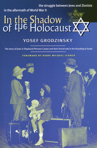 In the Shadow of the Holocaust: The Struggle Between Jews and Zionists ...