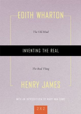 Inventing the Real: "The Old Maid" and "The Real Thing" by Edith ...
