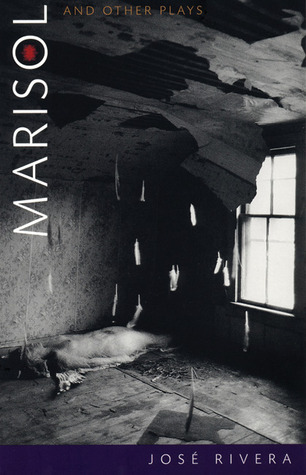 Marisol and Other Plays by José Rivera | Goodreads