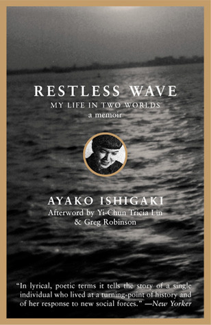 Restless Wave: My Life in Two Worlds by Ayako Tanaka Ishigaki | Goodreads