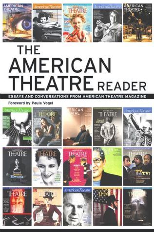 The American Theatre Reader: Essays and Conversations from American ...