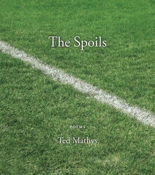The Spoils by Ted Mathys | Goodreads