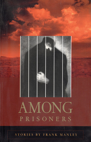 Among Prisoners by Frank Manley | Goodreads