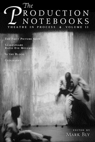 The Production Notebooks, Volume 2: Theatre in Process by Mark Bly ...