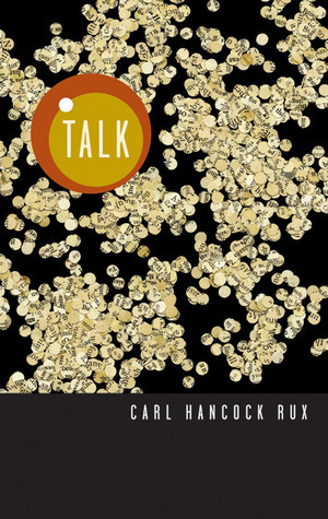 Talk by Carl Hancock Rux | Goodreads