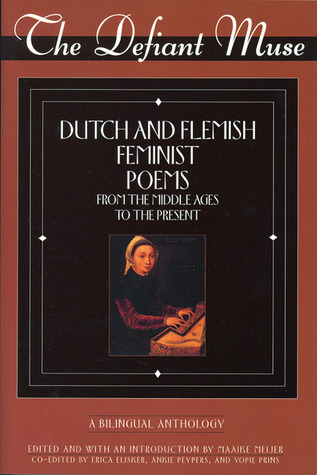 The Defiant Muse: Dutch and Flemish Feminist Poems from the Middle Ages ...