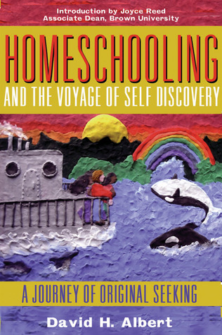 Homeschooling and the Voyage of Self-Discovery: A Journey of Original ...