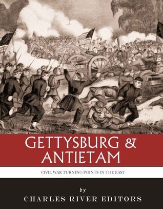 Gettysburg & Antietam: Civil War Turning Points in the East by Charles ...