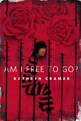 Am I Free To Go? by Kathryn Cramer | Goodreads