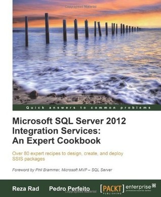 Microsoft SQL Server 2012 Integration Services: An Expert Cookbook by ...