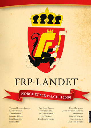 FrP-landet: Norge etter valget i 2009? by Øyvind Asbjørnsen | Goodreads