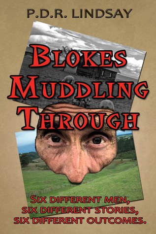 Blokes Muddling Through by P.D.R. Lindsay | Goodreads