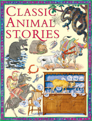 Classic Animal Stories by Miles Kelly Publishing | Goodreads