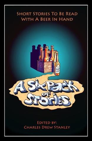A Six Pack of Stories by Charles Drew Stanley | Goodreads