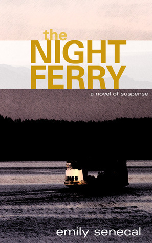 The Night Ferry by Emily Senecal | Goodreads