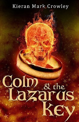 Colm & the Lazarus Key by Kieran Mark Crowley | Goodreads