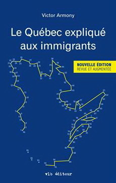 Le Québec expliqué aux immigrants by Victor Armony | Goodreads