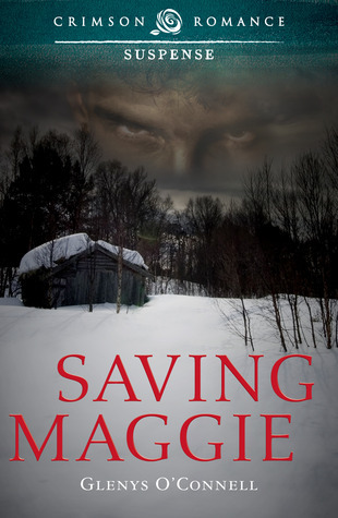 Saving Maggie by Glenys O'Connell | Goodreads