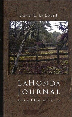 La Honda Journal: a haiku diary by David E. LeCount | Goodreads