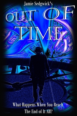 Out of Time by Jamie Sedgwick | Goodreads