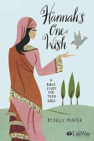 Hannah's One Wish by Kelly Minter | Goodreads