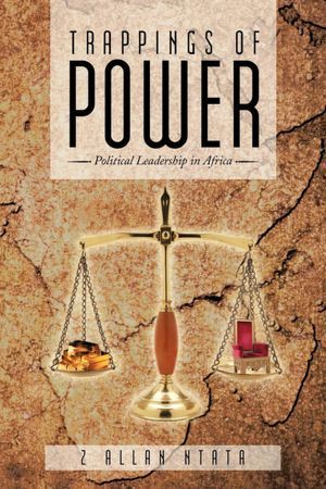 Trappings of Power : Political Leadership in Africa by Z. Allan Ntata ...