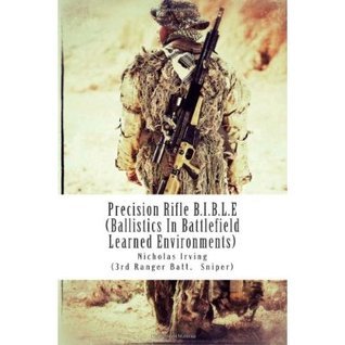 Precision Rifle B.I.B.L.E. by Nicholas G. Irving | Goodreads