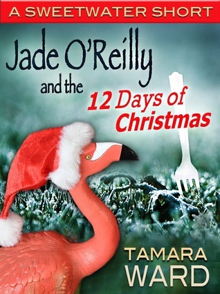 Jade O'Reilly and the 12 Days of Christmas by Tamara Ward | Goodreads