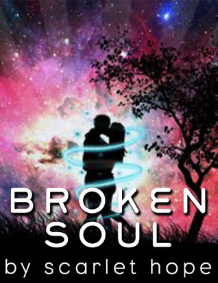 Broken Soul by Scarlet Hope | Goodreads