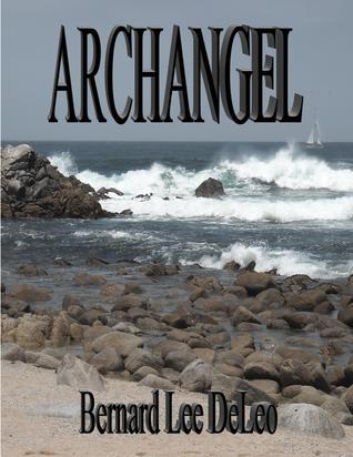 Archangel by Bernard Lee DeLeo | Goodreads
