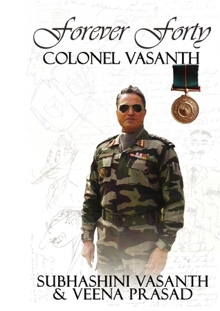 Forever Forty: Colonel Vasanth, Ashoka Chakra by Subhashini Vasanth ...