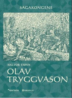 Olav Tryggvason (Sagakongene #8) by Halvor Tjønn | Goodreads