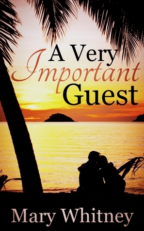A Very Important Guest by Mary Whitney | Goodreads