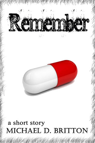 Remember by Michael D. Britton | Goodreads