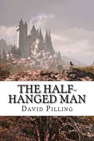 The Half-Hanged Man (The Half-Hanged Man, #1-3) by David Pilling ...
