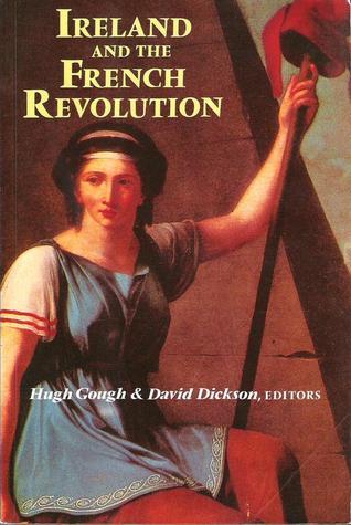 Ireland and the French Revolution by Hugh Gough | Goodreads