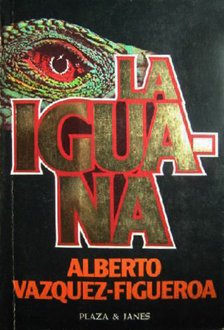 La iguana by Alberto Vázquez-Figueroa | Goodreads