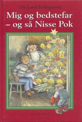 Mig og bedstefar - og så Nisse Pok by Ole Lund Kirkegaard | Goodreads