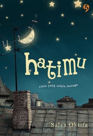 Hatimu: Cinta yang Selalu Meragu by Salsa Oktifa | Goodreads