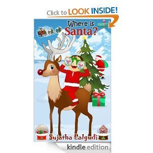 Where is Santa - A Christmas Picture book for Children by Sujatha ...