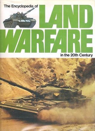 The Encyclopedia of land warfare in the 20th century by Unknown | Goodreads