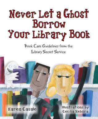 Never Let a Ghost Borrow Your Library Book: Book Care Guidelines from ...