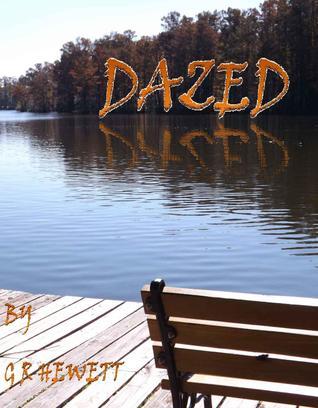 DAZED by G.R. HEWETT | Goodreads
