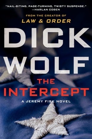 The Intercept (Jeremy Fisk, #1) by Dick Wolf | Goodreads