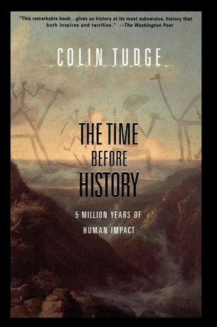 The Time Before History by Colin Tudge | Goodreads