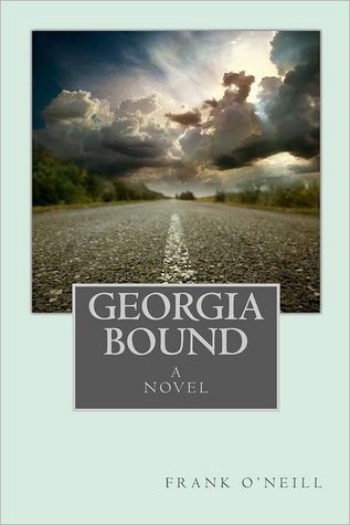 Georgia Bound by Frank O'Neill | Goodreads