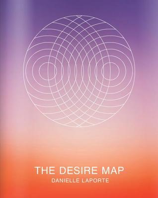 The Desire Map by Danielle LaPorte | Goodreads