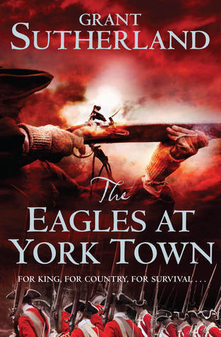 The Eagles at York Town by Grant Sutherland | Goodreads